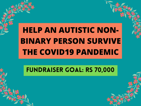 HELP AN AUTISTIC NON-BINARY PERSON SURVIVE THE COVID19 PANDEMIC